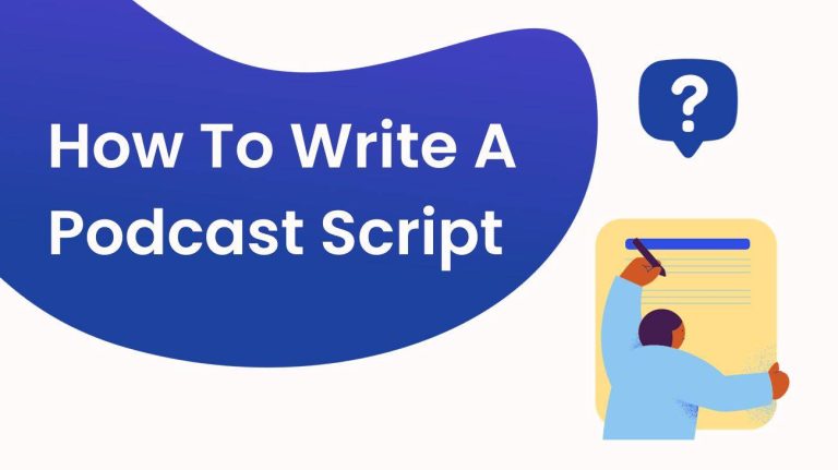 Crafting Your Podcast Masterpiece: How to Write a Podcast Script?