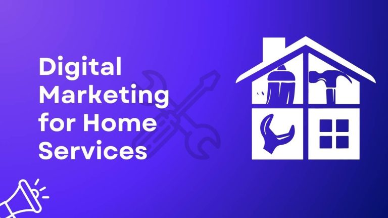 Strategies to Boost Business By Digital Marketing for Home Services